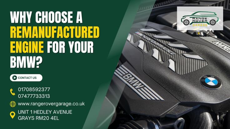 Why Choose a Remanufactured Engine for your BMW?